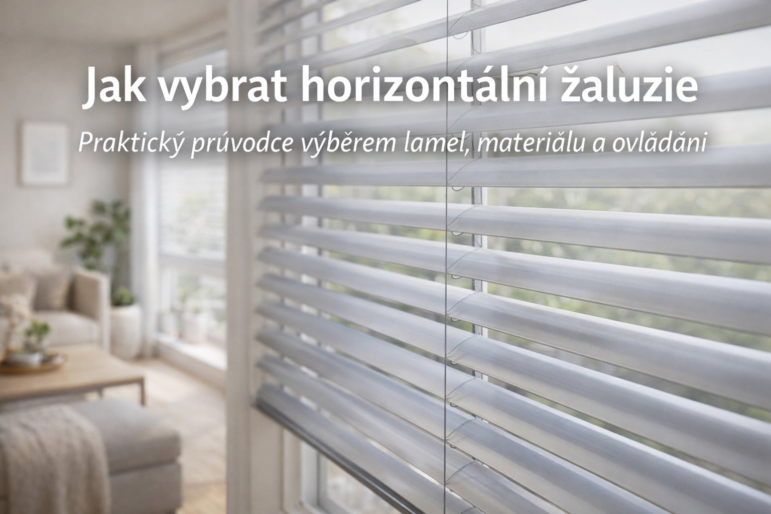 Jak vybrat horizontální žaluzie | Kompletní průvodce výběrem